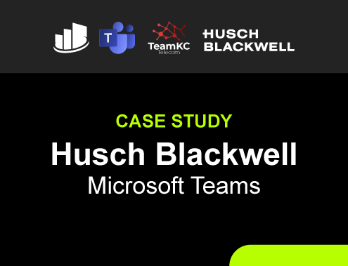 Streamline Communications with MSFT Teams | Husch Blackwell Case Study